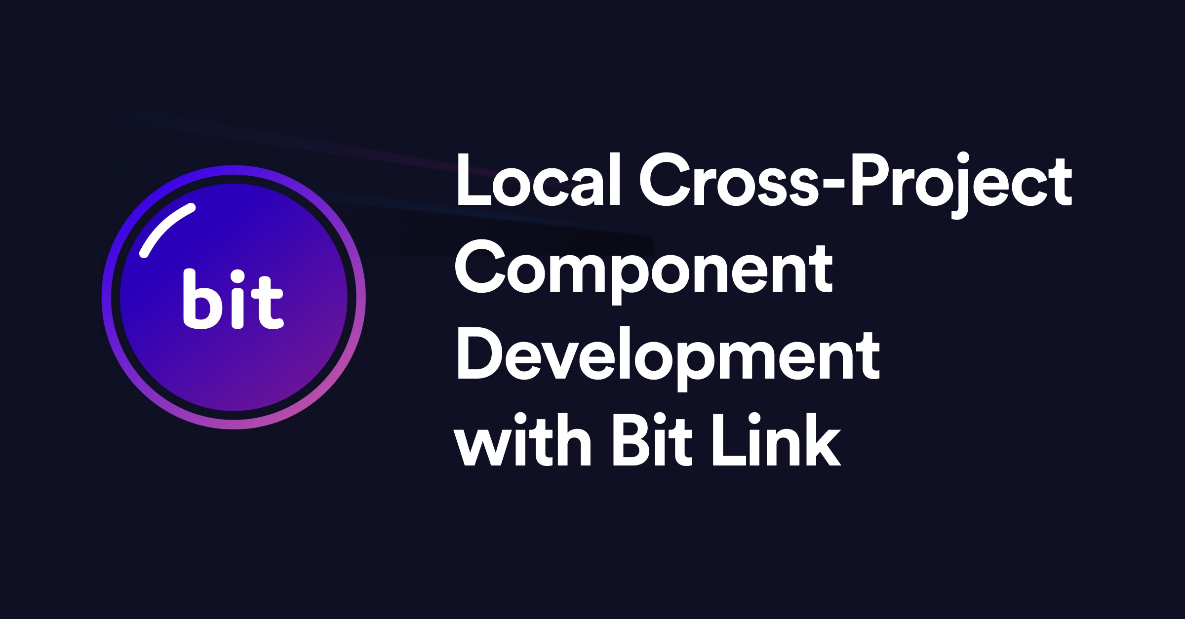 Local Cross-Project Component Development with Bit Link Target