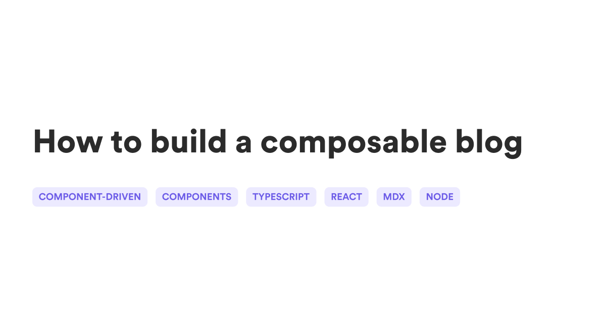 How To Build A Composable Blog